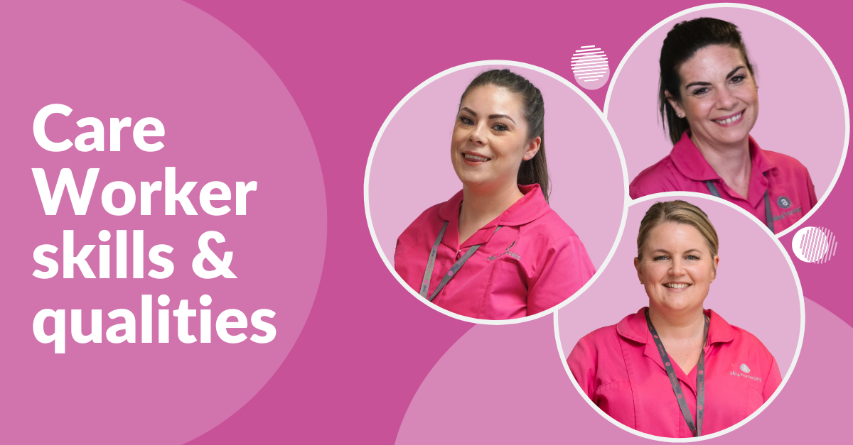 20 skills & qualities to be a great Care Assistant | Alina Homecare Jobs